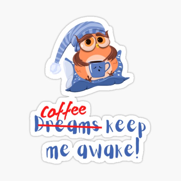 "COFFEE keeps me awake." Sticker for Sale by PandaOnMoves | Redbubble
