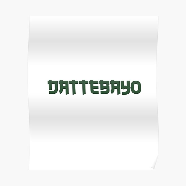 "dattebayo" Poster for Sale by AnisosPteron | Redbubble