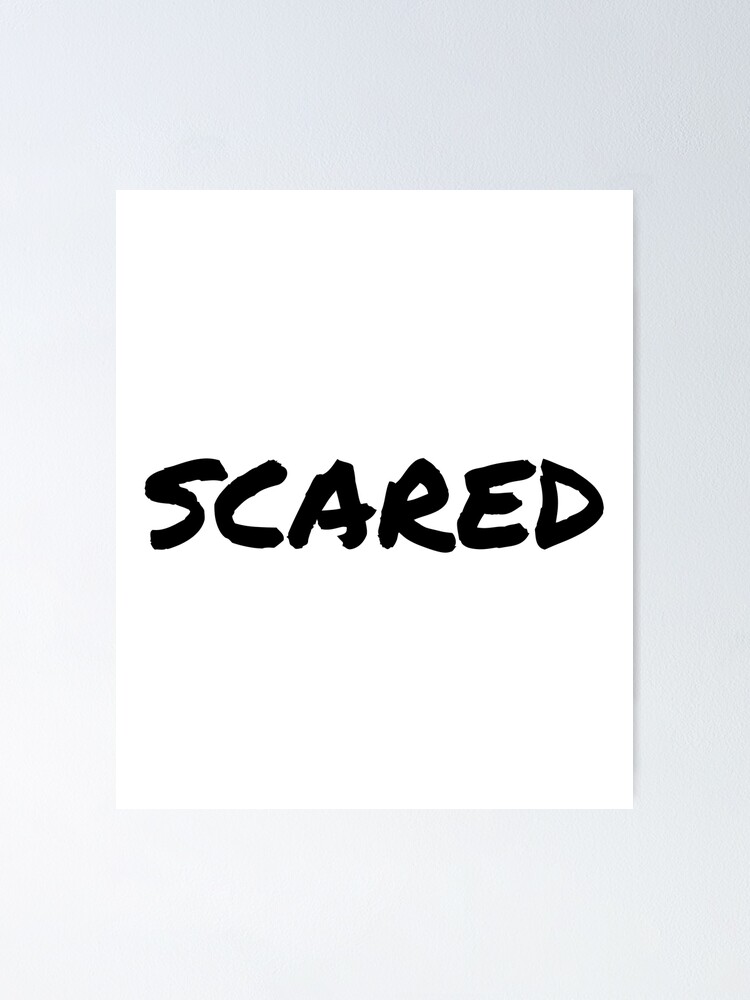 "I am scared emotion and mood - mental health" Poster for Sale by ...