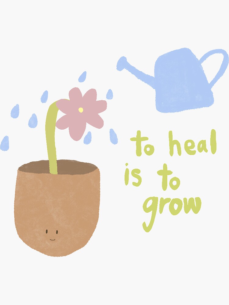 "to heal is to grow " Sticker for Sale by fuminoda | Redbubble