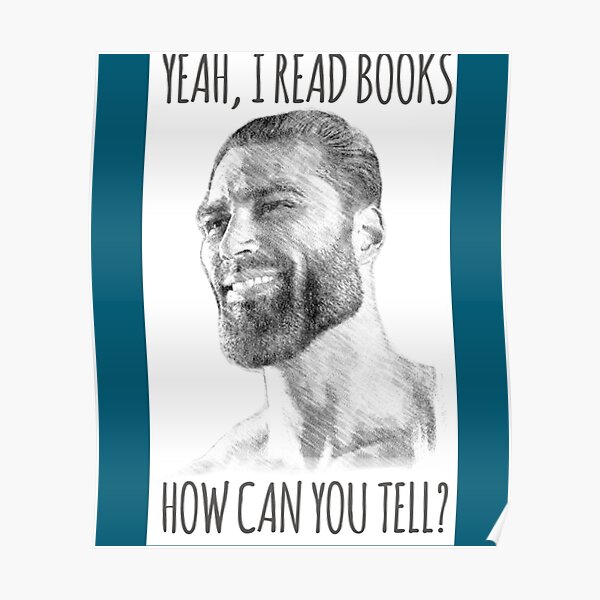 "Gigachad Loves Reading " Poster for Sale by 555Printed | Redbubble