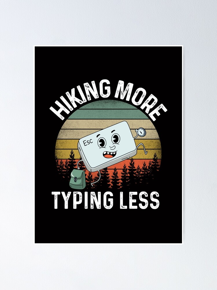 "Camper Graphic | Hiking More Typing Less Birthday" Poster for Sale by ...