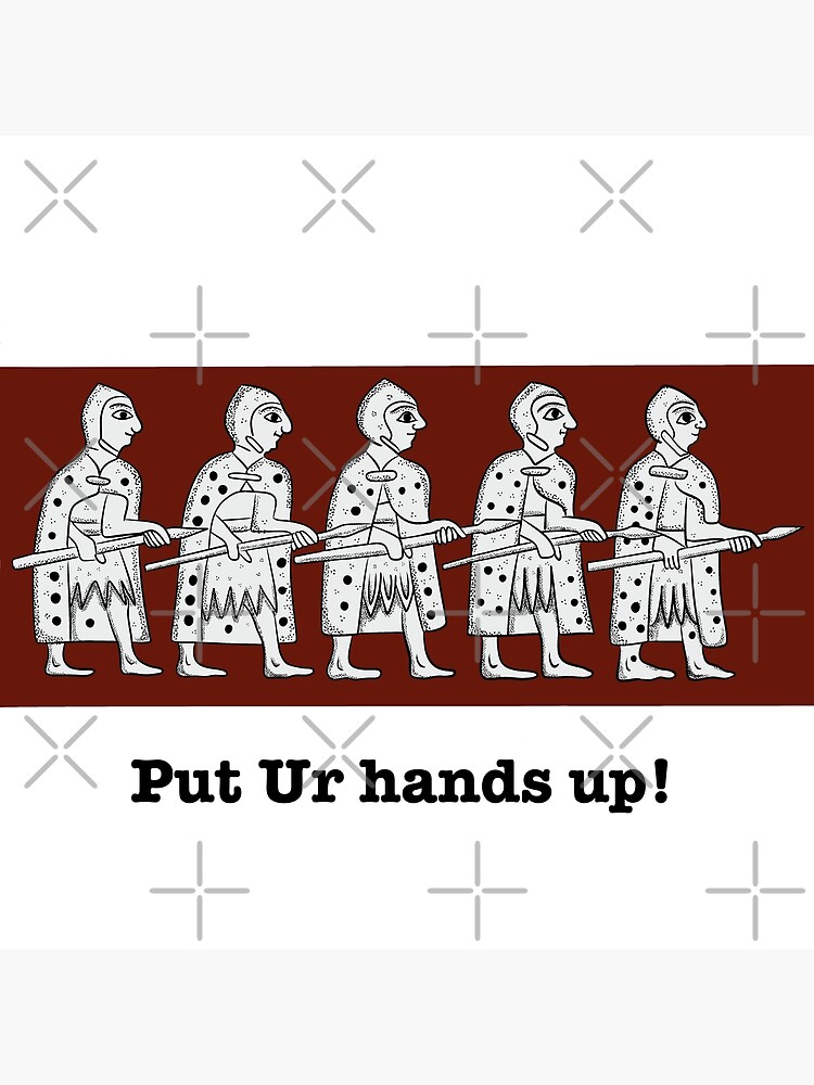 "Standart of Ur: Put Ur Hands Up!" Poster for Sale by archaeologyart ...