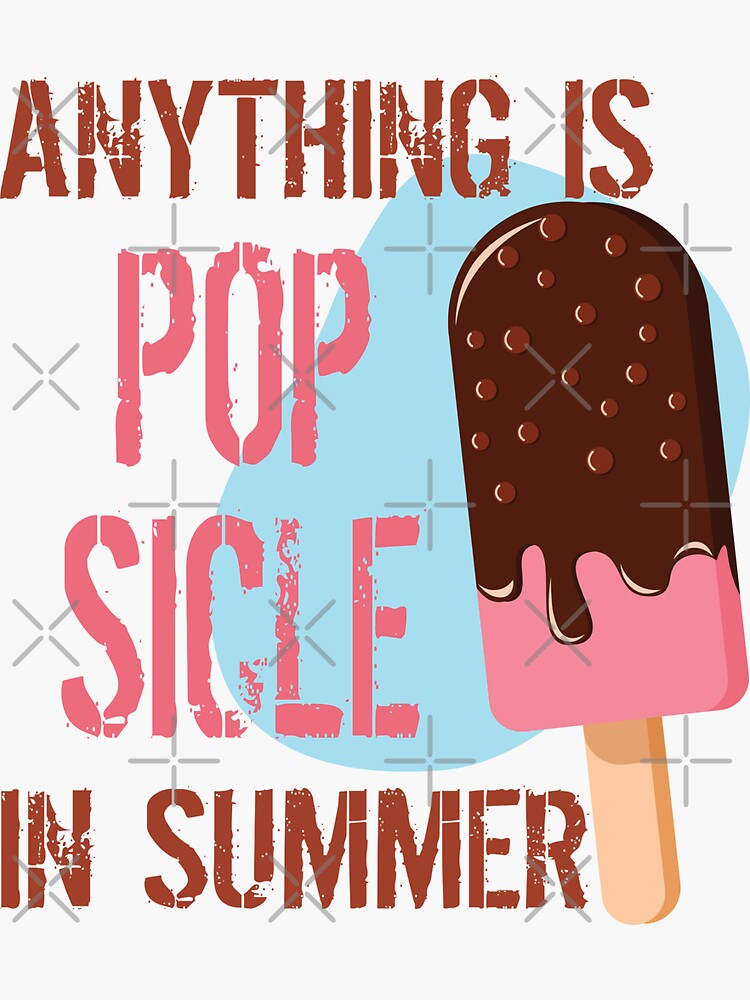 "Anything Is Popsicles " Sticker for Sale by colormepixels | Redbubble