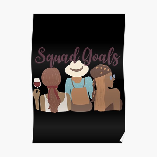 "Squad goals" Poster for Sale by JMstudiodesigns | Redbubble