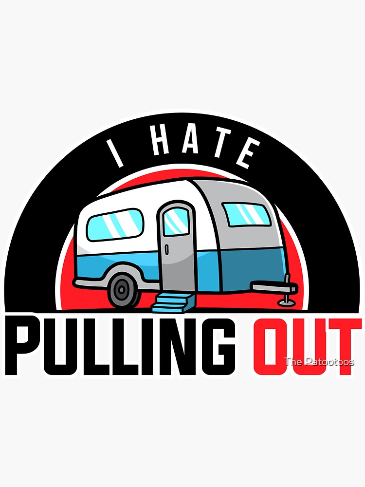"I Hate Pulling Out - Funny Camping Quote Rv Lover Nature Camper ...