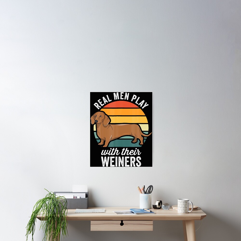 Póster «Dachshund Weiner Dog Los hombres reales juegan con sus Weiners ...
