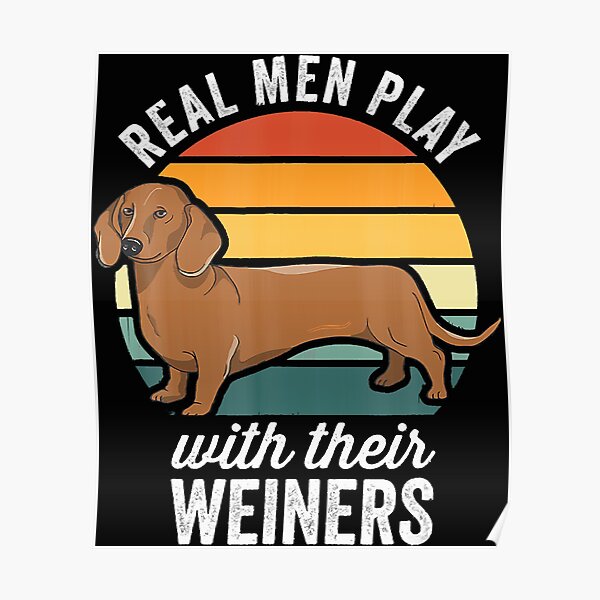 Póster «Dachshund Weiner Dog Los hombres reales juegan con sus Weiners ...