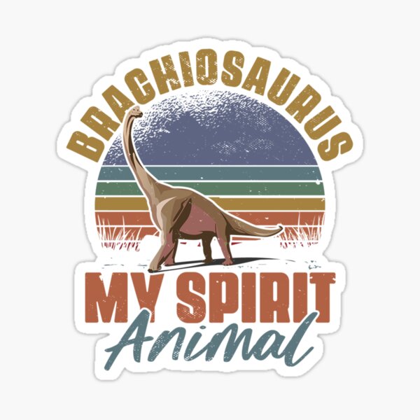 "Brachiosaurus My Spirit Animal Dinosaur Brachiosaurus" Sticker for ...