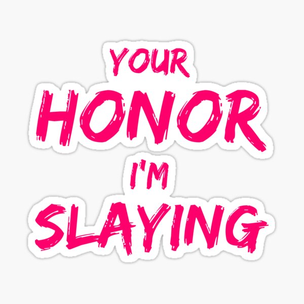 "Your honor I'm slaying pink emergency intercom" Sticker for Sale by ...