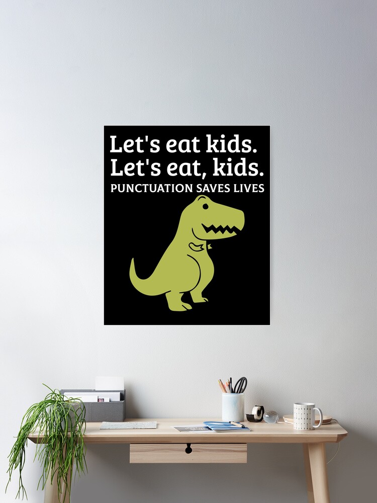 Punctuation Saves Lives Poster Funny Lets Eat Kids Punctuation Saves