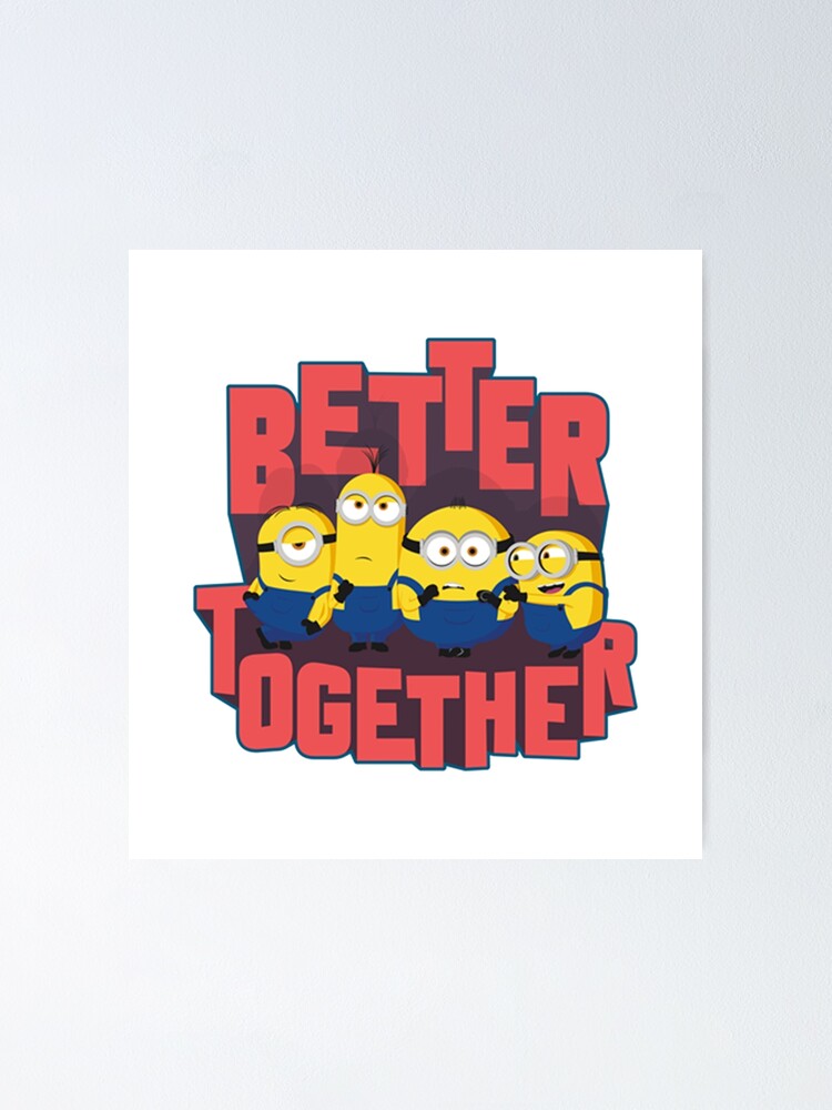 "Minions Better Together" Poster for Sale by Shiroeble | Redbubble