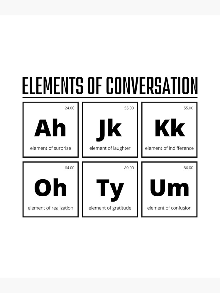 "Elements Of Conversation - Periodic Table Of Elements Design (Black ...