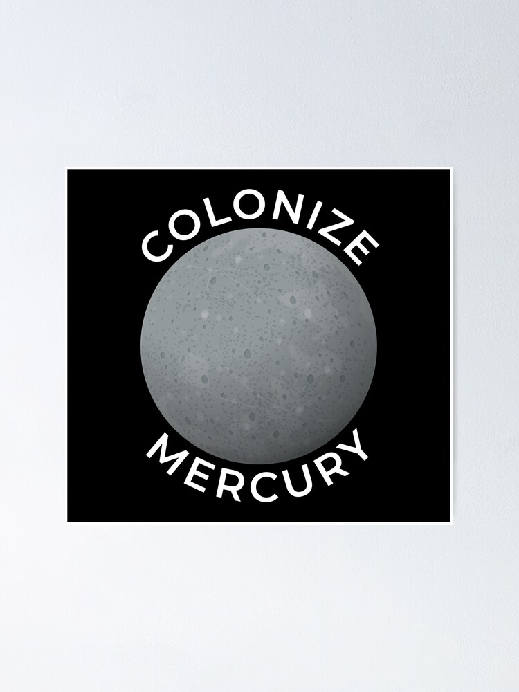 "Colonize Mercury | Planet Astronomy Realistic" Poster for Sale by ...