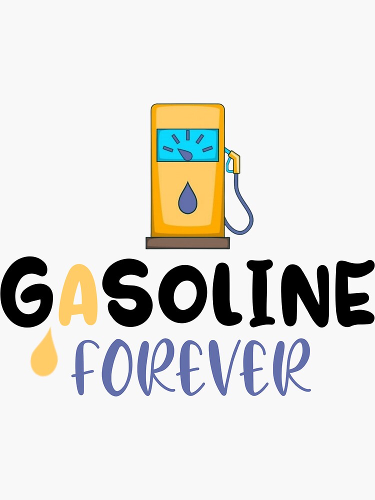 "Gasoline forever, funny gasoline design " Sticker for Sale by FIVERIZA ...