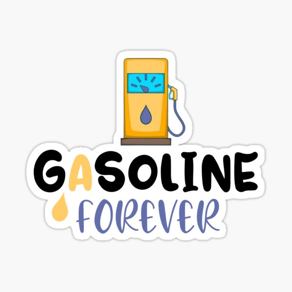 "Gasoline forever, funny gasoline design " Sticker for Sale by FIVERIZA ...