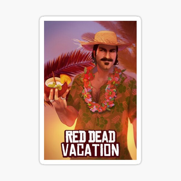 "Dutch Van Der Linde RDR2 Tahiti" Sticker for Sale by rdrmaniac | Redbubble