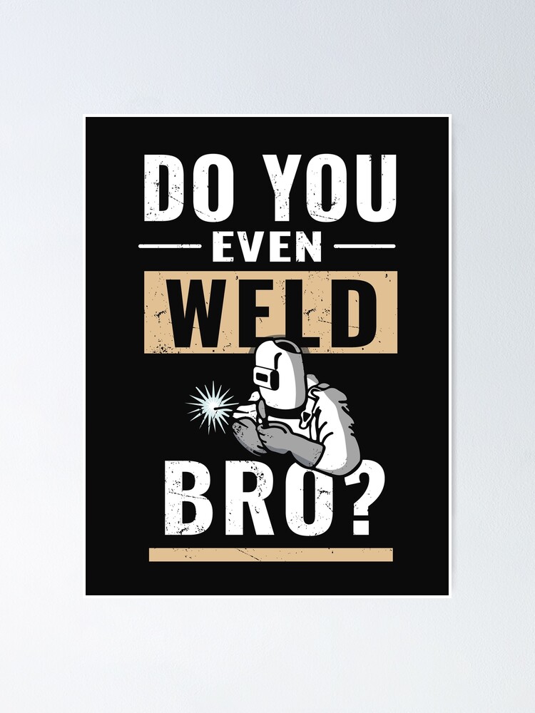 "Funny Welder Sayings Gift" Poster for Sale by fiskooriginal | Redbubble