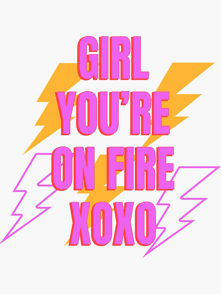 "girls you are on fire" Sticker for Sale by prime1 | Redbubble
