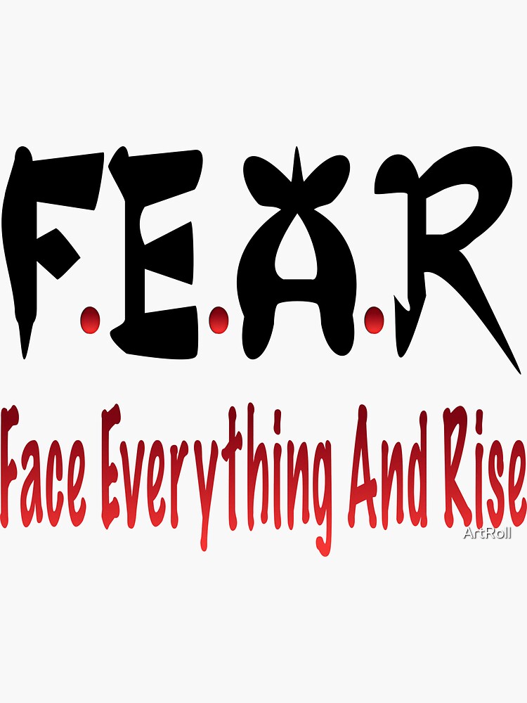 "FEAR Face Everything And Rise" Sticker for Sale by ArtRoll | Redbubble