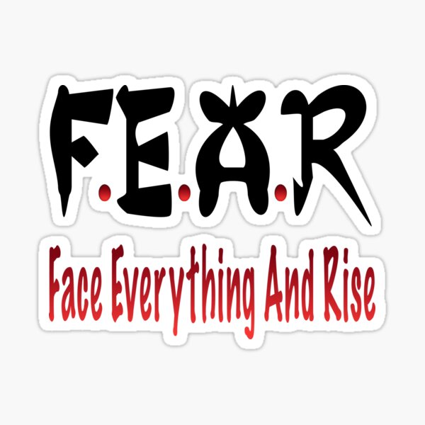 "FEAR Face Everything And Rise" Sticker for Sale by ArtRoll | Redbubble