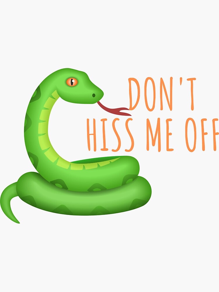"Funny Snake Vinyl Sticker"Don't Hiss Me Off" - Cute But Rude Cheeky ...
