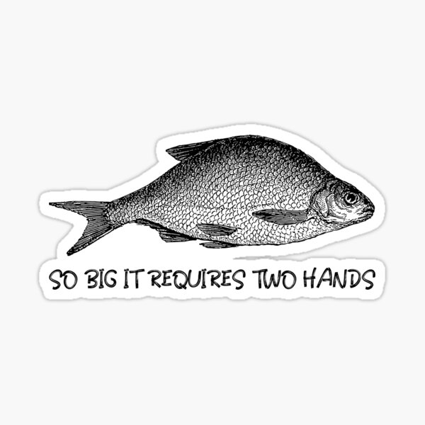 "So Big It Requires Two Hands" Sticker for Sale by 83Designs | Redbubble