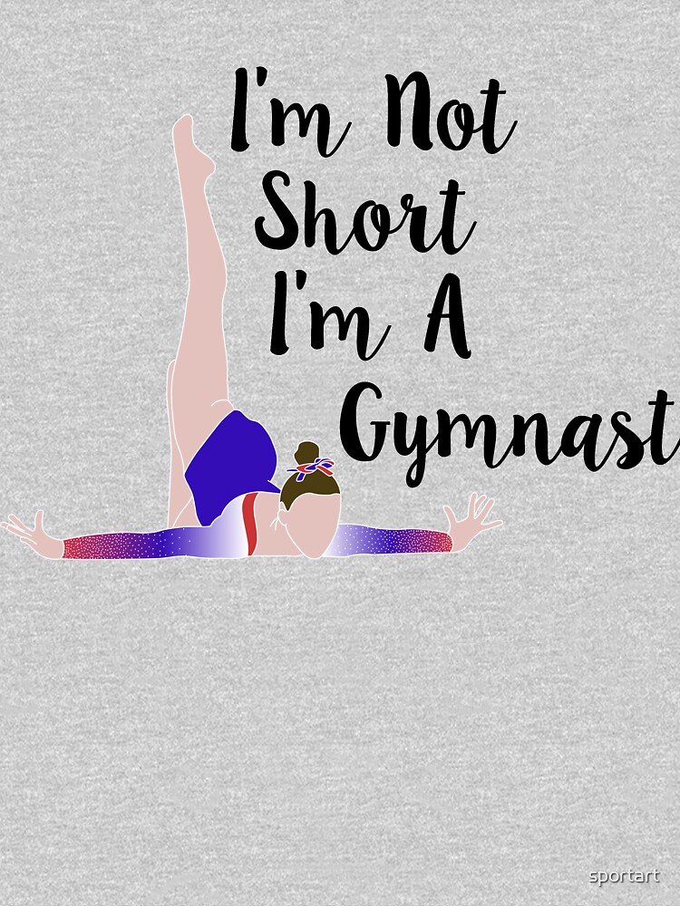 "I'm Not Short, I'm a Gymnast" T-shirt for Sale by sportart | Redbubble ...