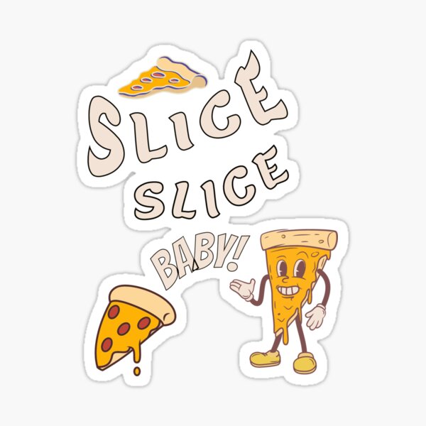 "Food Lover Slice Slice Baby Funny Pizza" Sticker for Sale by tamdevo1 ...