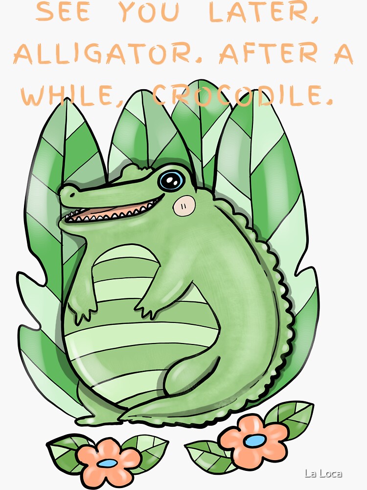 Cute Alligator Quotes