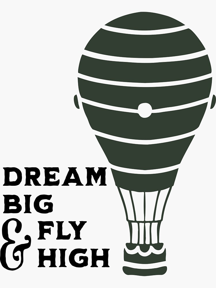 "Dream Big Fly HIgh" Sticker for Sale by TTExpress | Redbubble