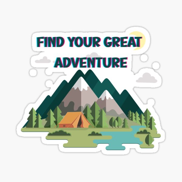 "find your great adventure" Sticker for Sale by redflamingo31 | Redbubble