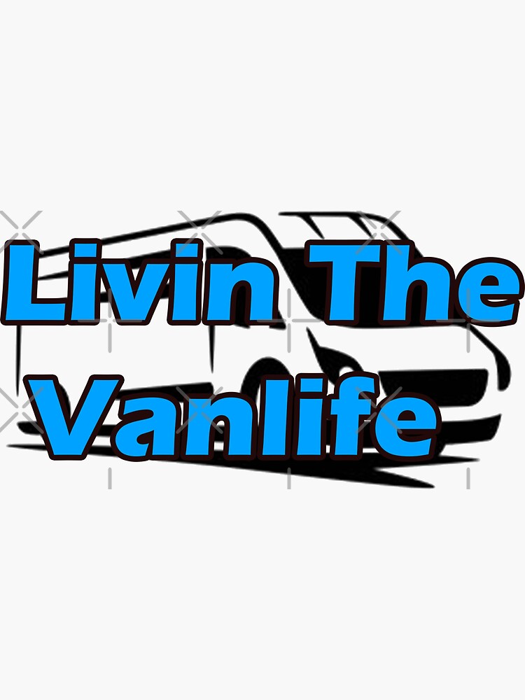 "Livin The Vanlife" Sticker for Sale by LetsShopping786 | Redbubble