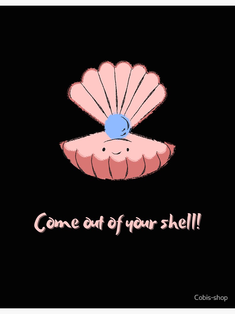"Come out of your shell!" Sticker for Sale by Cobis-shop | Redbubble