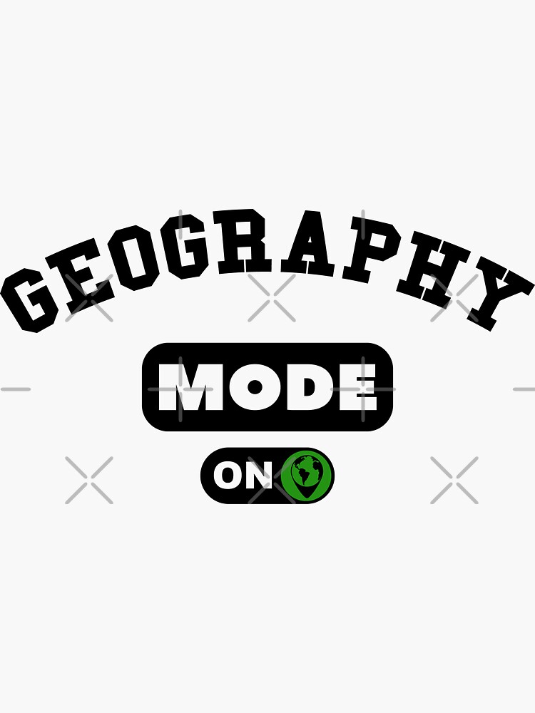 "Geography Mode on - Geography Geographer Geologist Teacher" Sticker ...