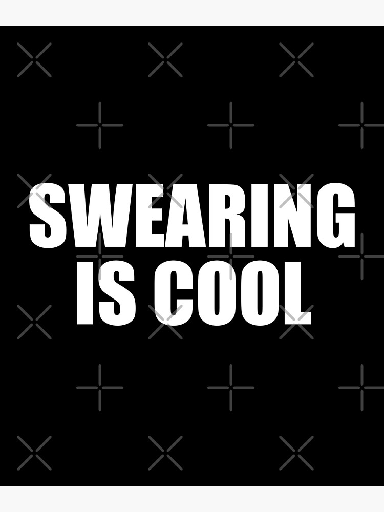 "Swearing is cool" Poster for Sale by Eriksonshop | Redbubble