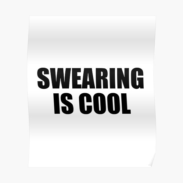 "Swearing is cool" Poster for Sale by Eriksonshop | Redbubble
