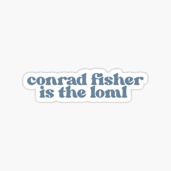 "conrad fisher is the loml" Sticker for Sale by lilianasp | Redbubble