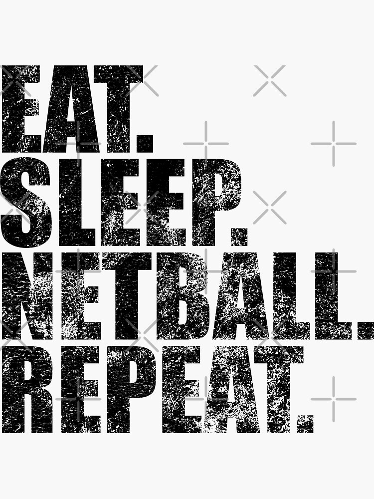 "Netball Eat Sleep Netball Repeat" Sticker for Sale by AnkitandPunkit ...