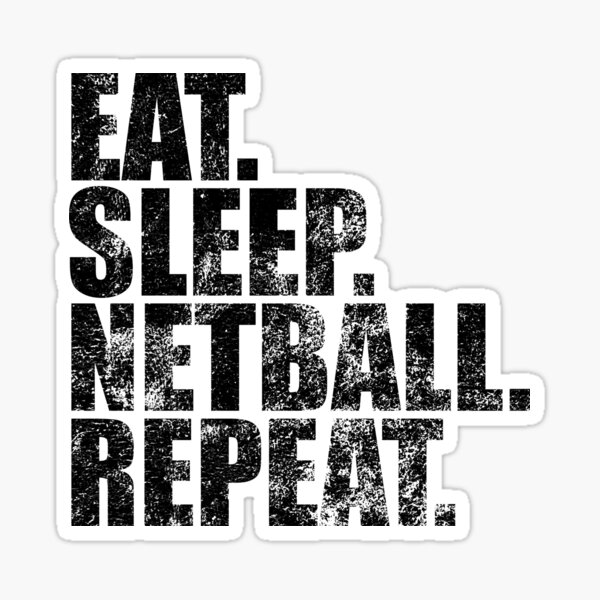 "Netball Eat Sleep Netball Repeat" Sticker for Sale by AnkitandPunkit ...