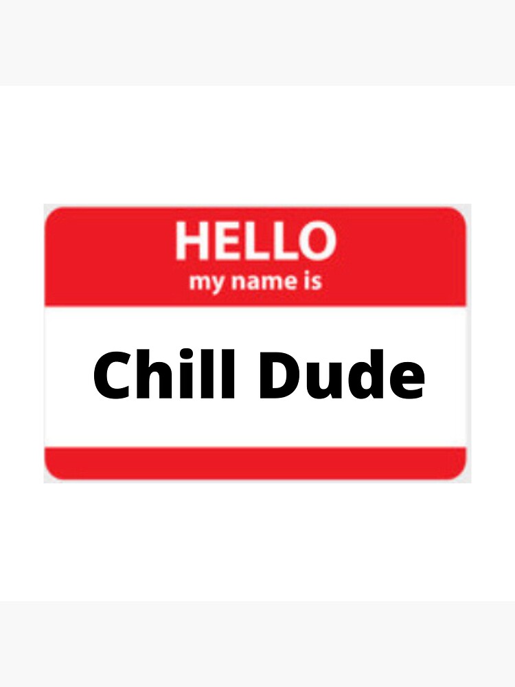 "Chill dude" Sticker for Sale by SydneyJ103 | Redbubble