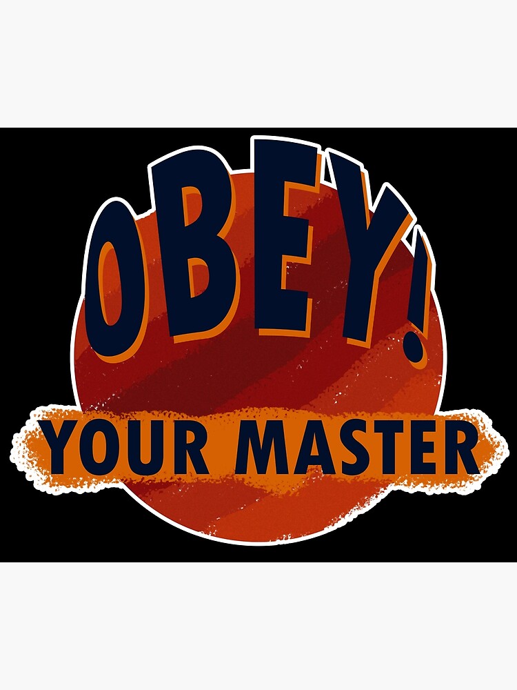 "obey your master" Photographic Print for Sale by davecrokaert | Redbubble