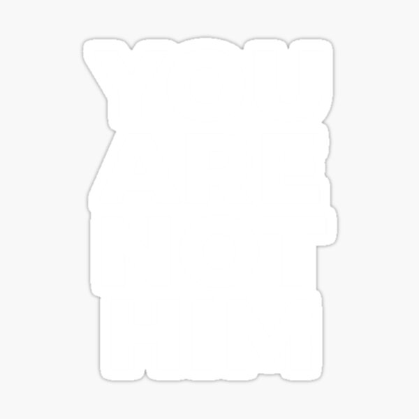 "You Are Not Him JiDion " Sticker for Sale by BurstGifts | Redbubble