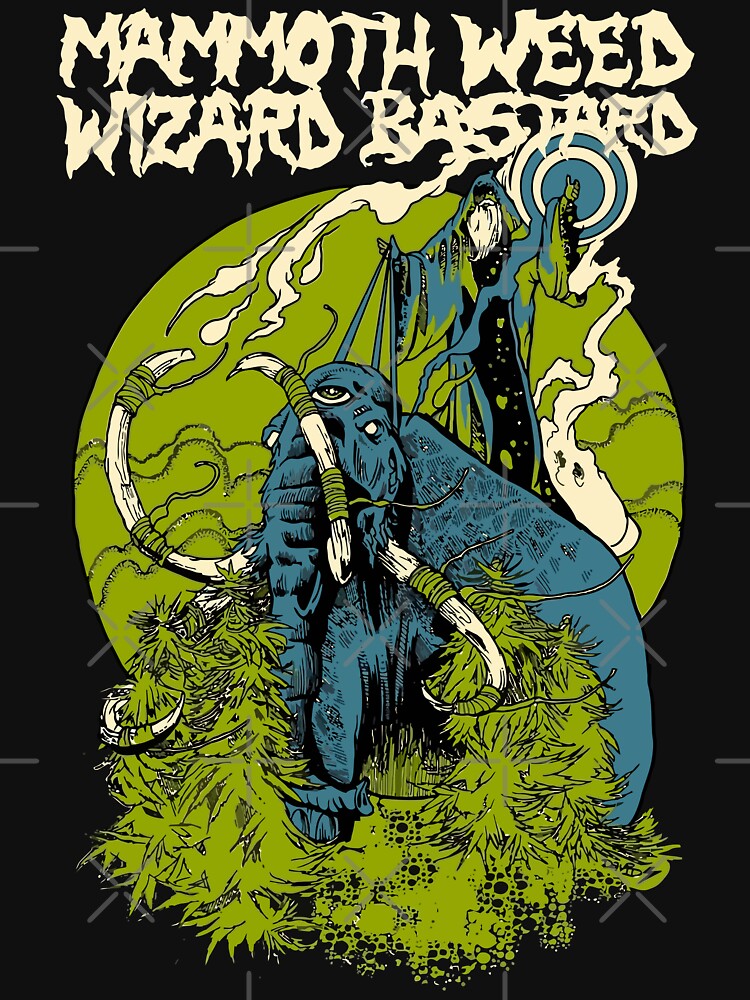 "Mammoth Weed Wizard Bastard" T-shirt for Sale by SamibShop | Redbubble ...