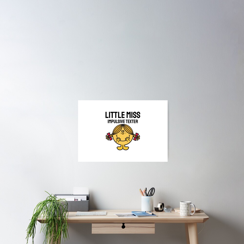 "Little Miss Impulsive texter" Poster for Sale by AbbieGregory | Redbubble