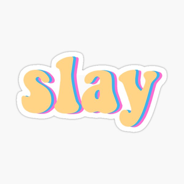 "Slay " Sticker for Sale by avachase | Redbubble