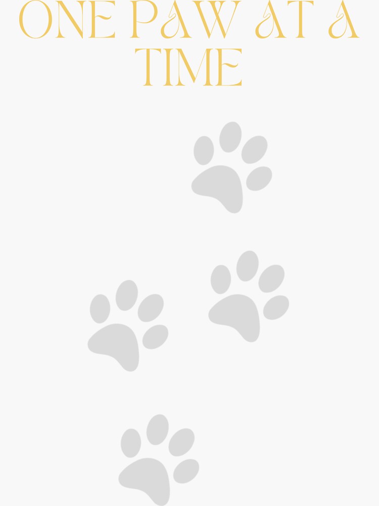 "One Paw At A Time" Sticker for Sale by Ghisff | Redbubble