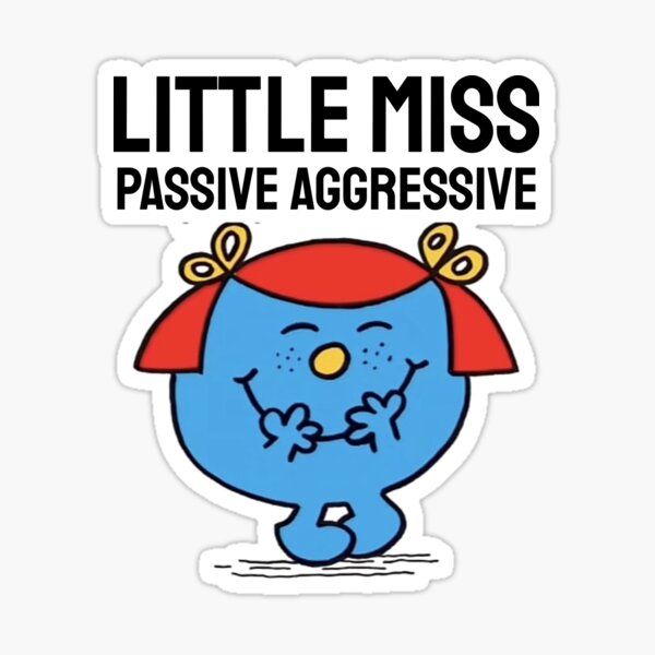 "Little Miss Passive aggressive" Sticker for Sale by AbbieGregory ...