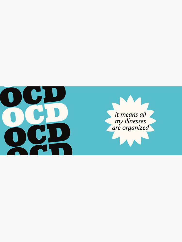 "OCD Organizes My Mental Illnesses" Sticker for Sale by kyliepragg ...