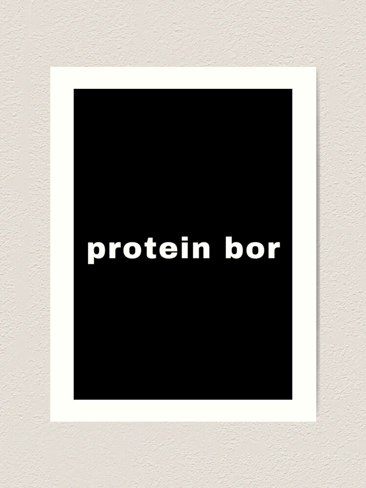 "protein bor tiktok meme" Art Print for Sale by POPCulturejb | Redbubble